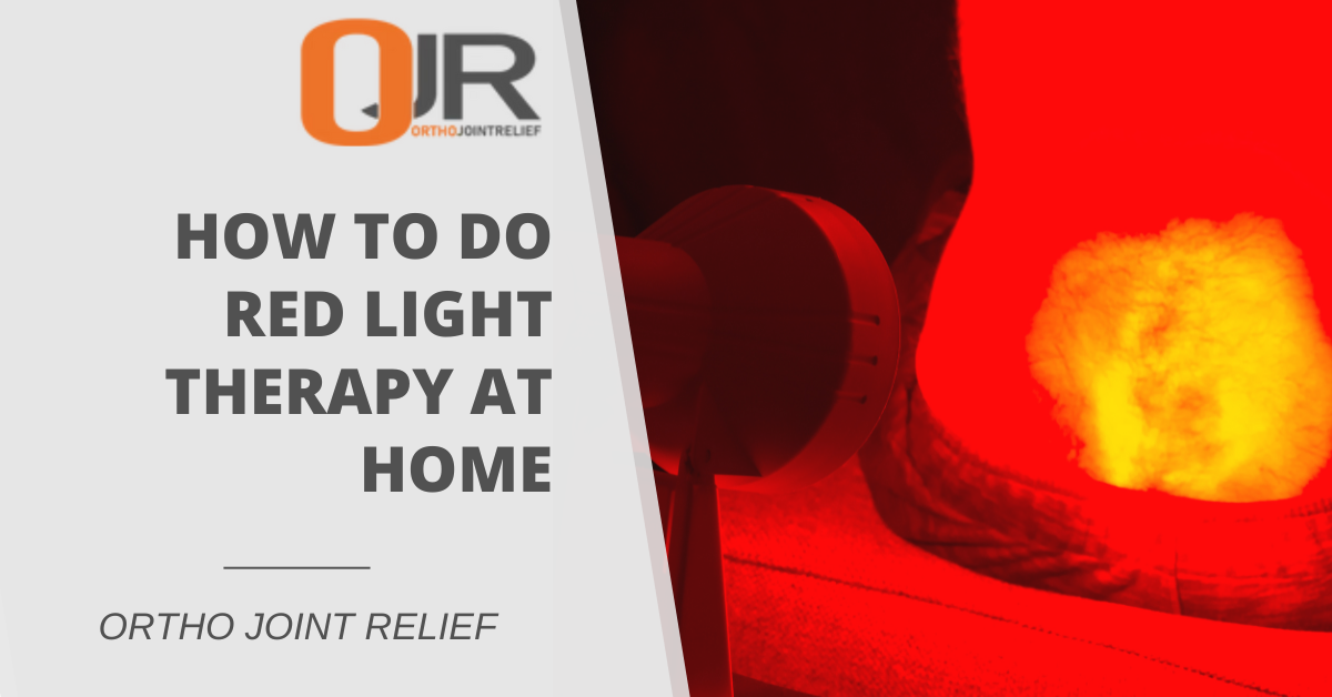 How to Do Red Light Therapy at Home – OrthoJointRelief